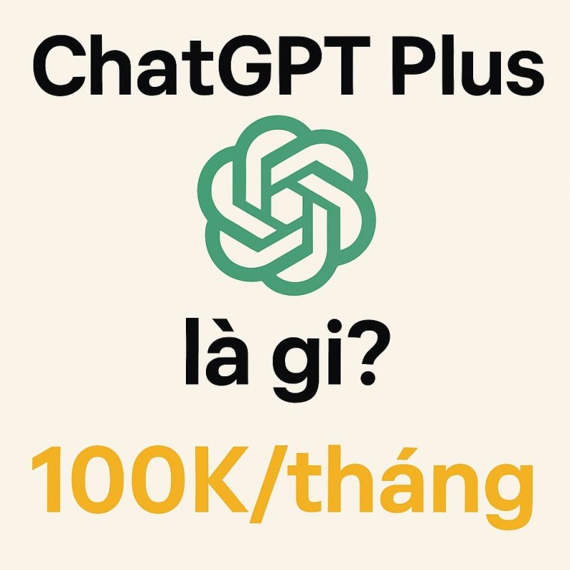 Chat GPT Plus miễn phí 7 ngày dùng thử